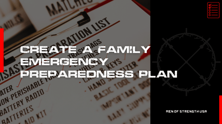 Create A Family Emergency Preparedness Plan For 2025 - Men of Strength USA