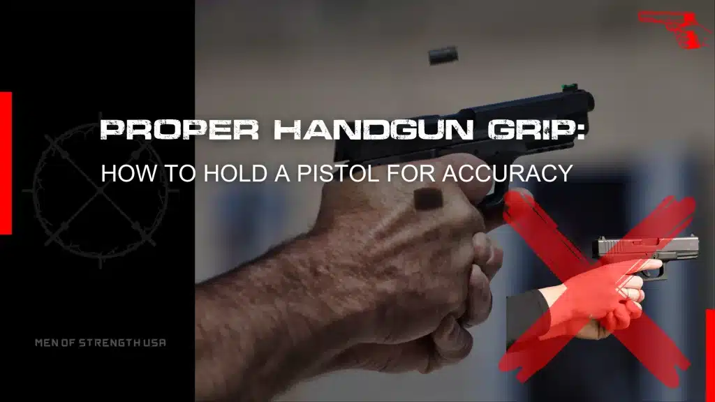 Proper Handgun Grip: How to Hold a Pistol for Accuracy - Men of ...