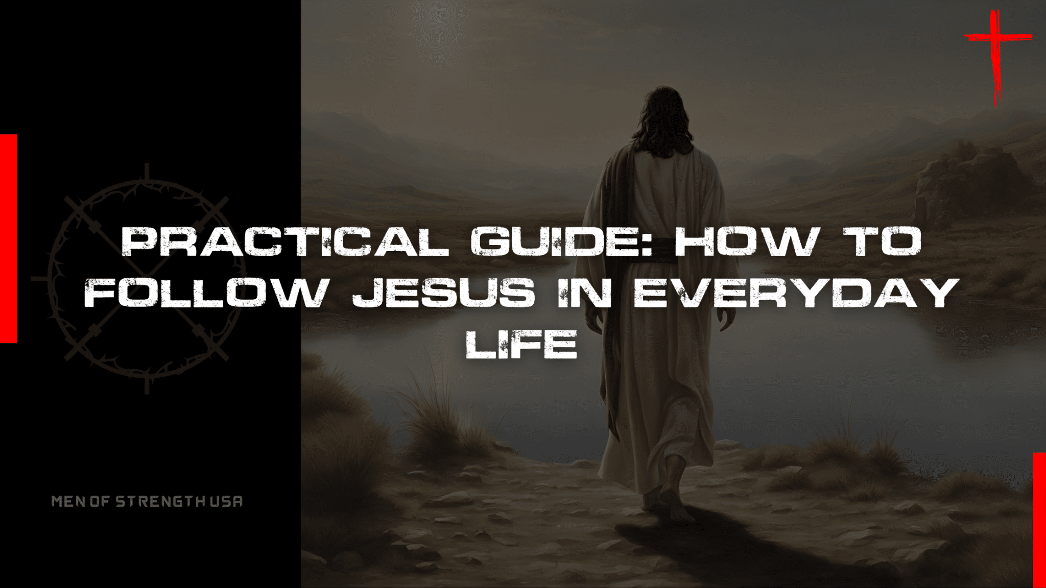 A Practical Guide On How to Follow Jesus in Everyday Life - Men of ...
