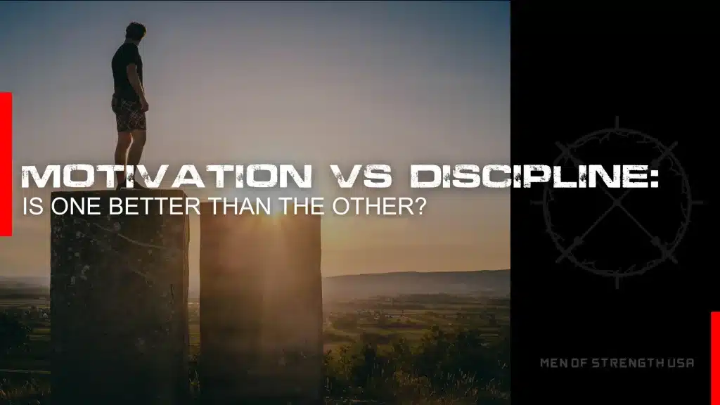 Motivation vs Discipline: Which One Is Better? - Men of Strength USA