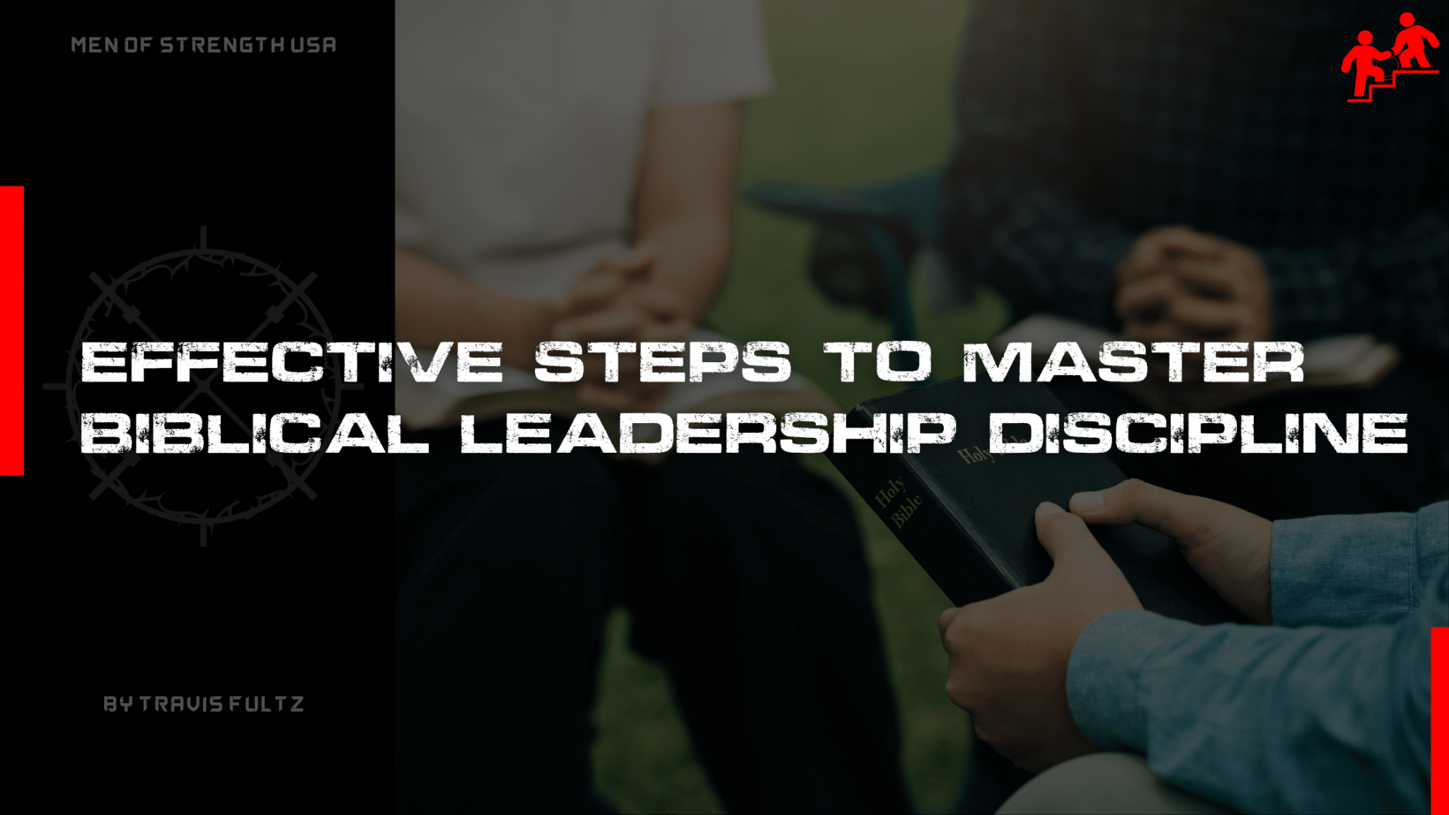 5 Steps To Master Biblical Leadership Discipline in 2025 - Men of ...